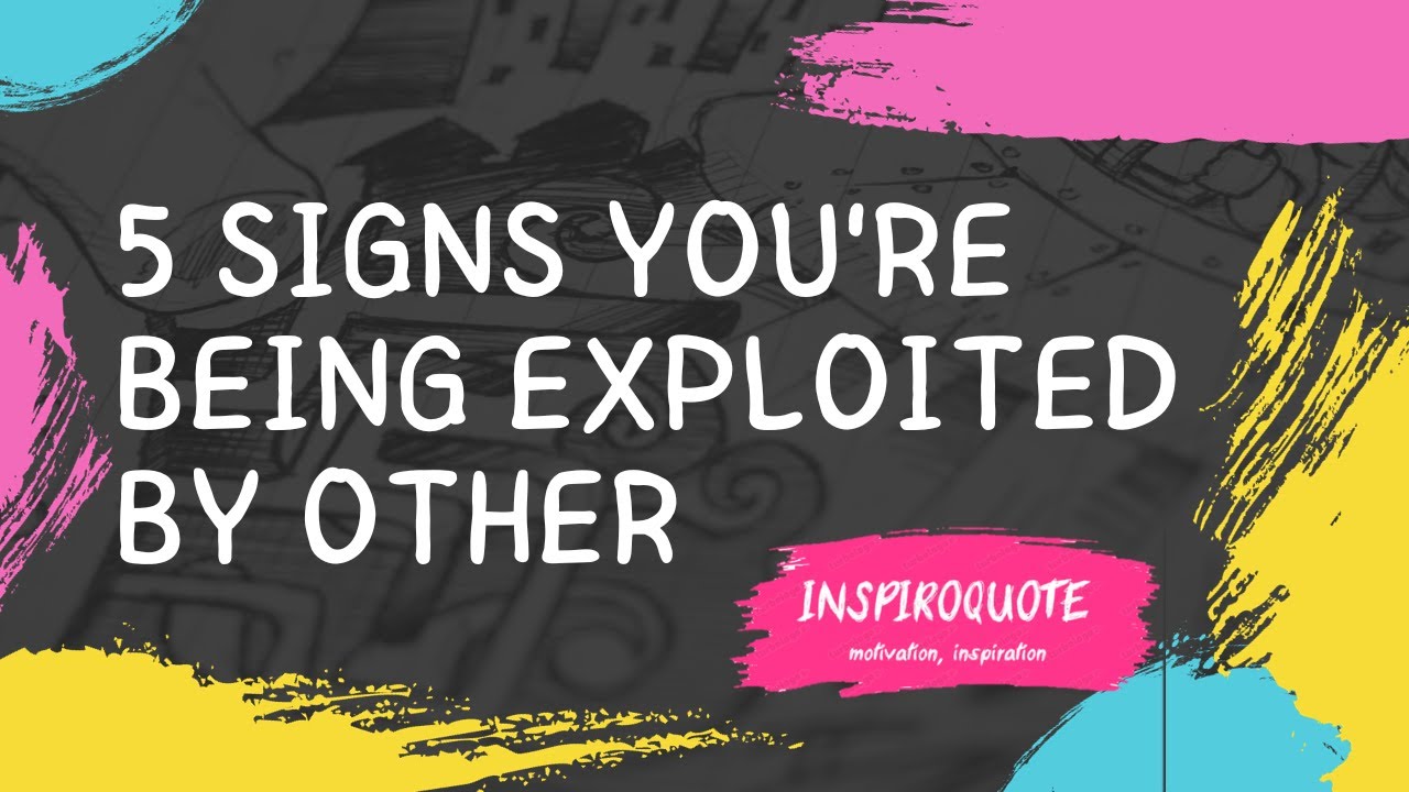 5 Signs You're Being Exploited by Others - YouTube