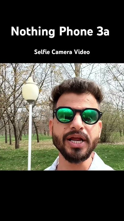 Nothing Phone 3a Selfie camera video recording sample #nothingphone3a ...