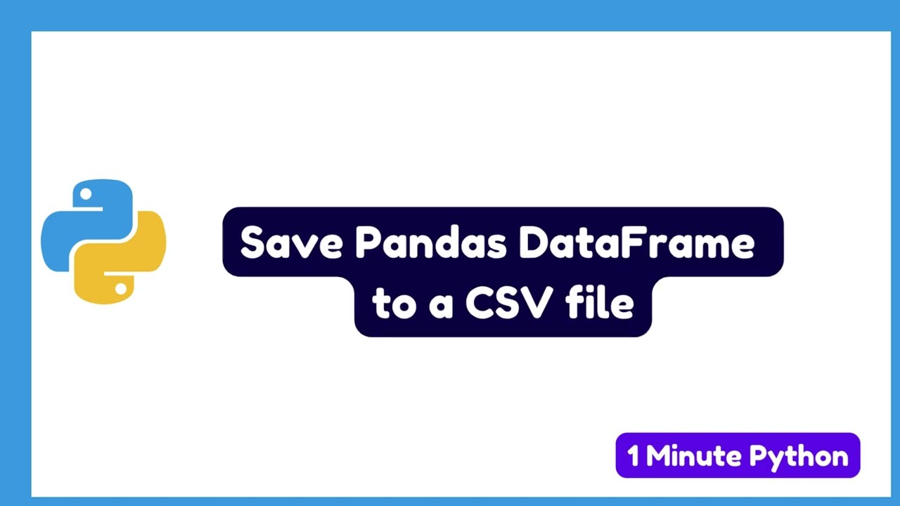 How To Save Pandas DataFrame To A CSV File In Python YouTube How To Save Pandas DataFrame To A CSV File In Python YouTube