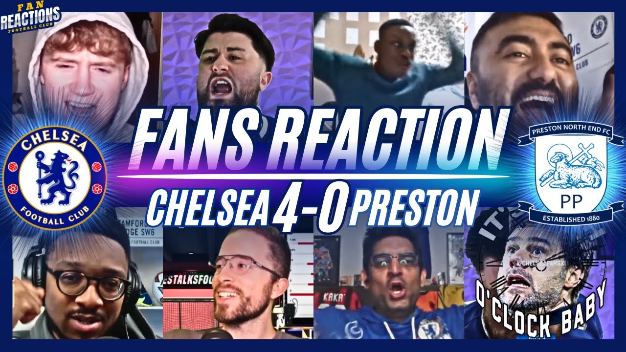CHELSEA FANS REACTION TO CHELSEA 4-0 PRESTON | FA CUP - YouTube