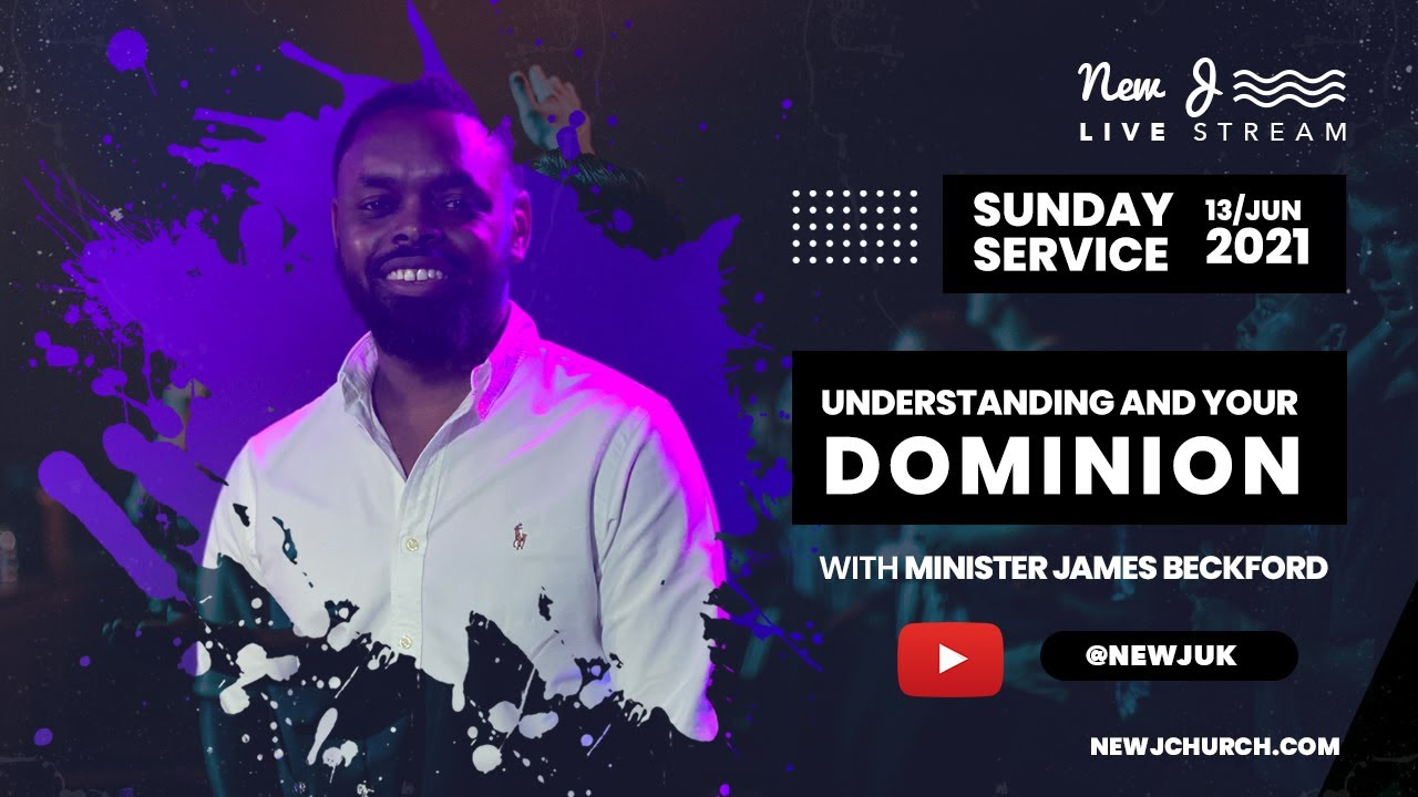Sunday 13th June 2021 | Understanding and Your Dominion | Minister ...