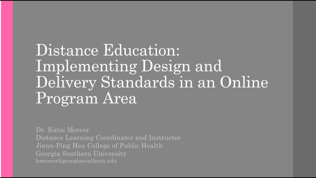 Distance Education: Implementing Design and Delivery Standards in an ...