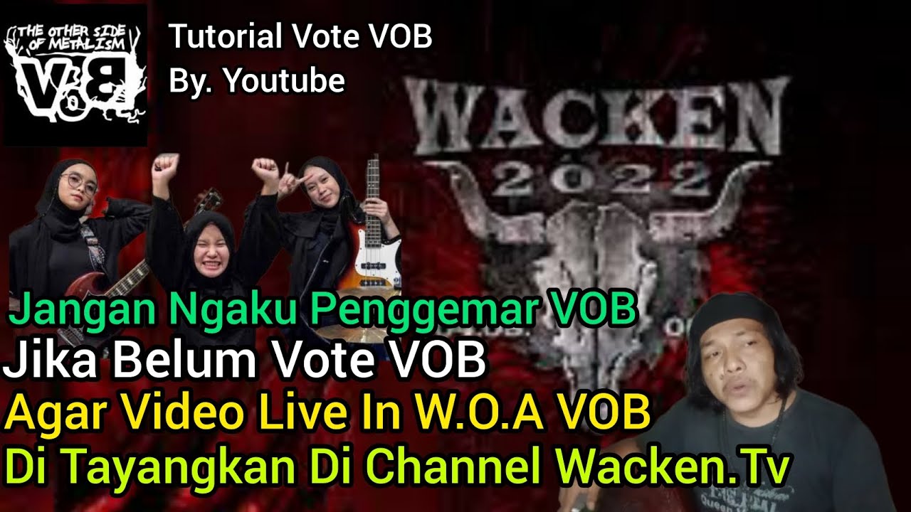 Tutorial Vote VOB By. YouTube "Agar Video VOB Live In W.O.A Di Tayangkan Channel Wacken.Tv - YouTube