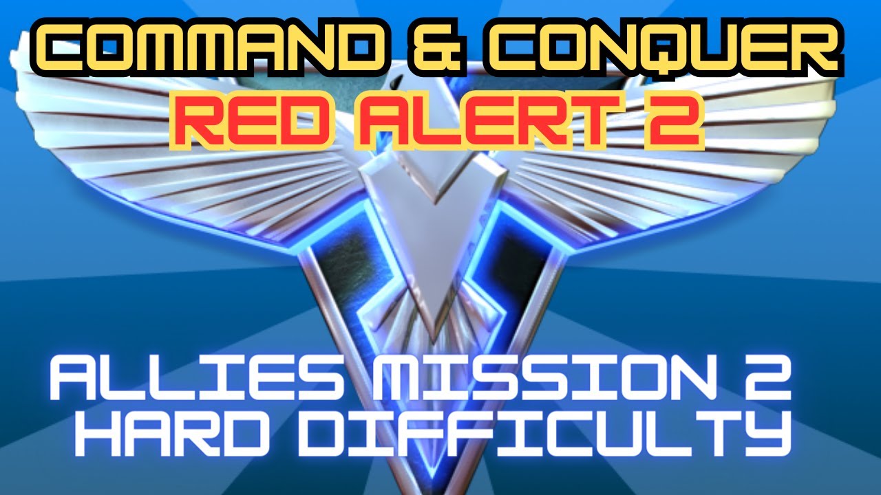 Command & Conquer Red Alert 2 - Allies Mission 2 - Hard Difficulty ...