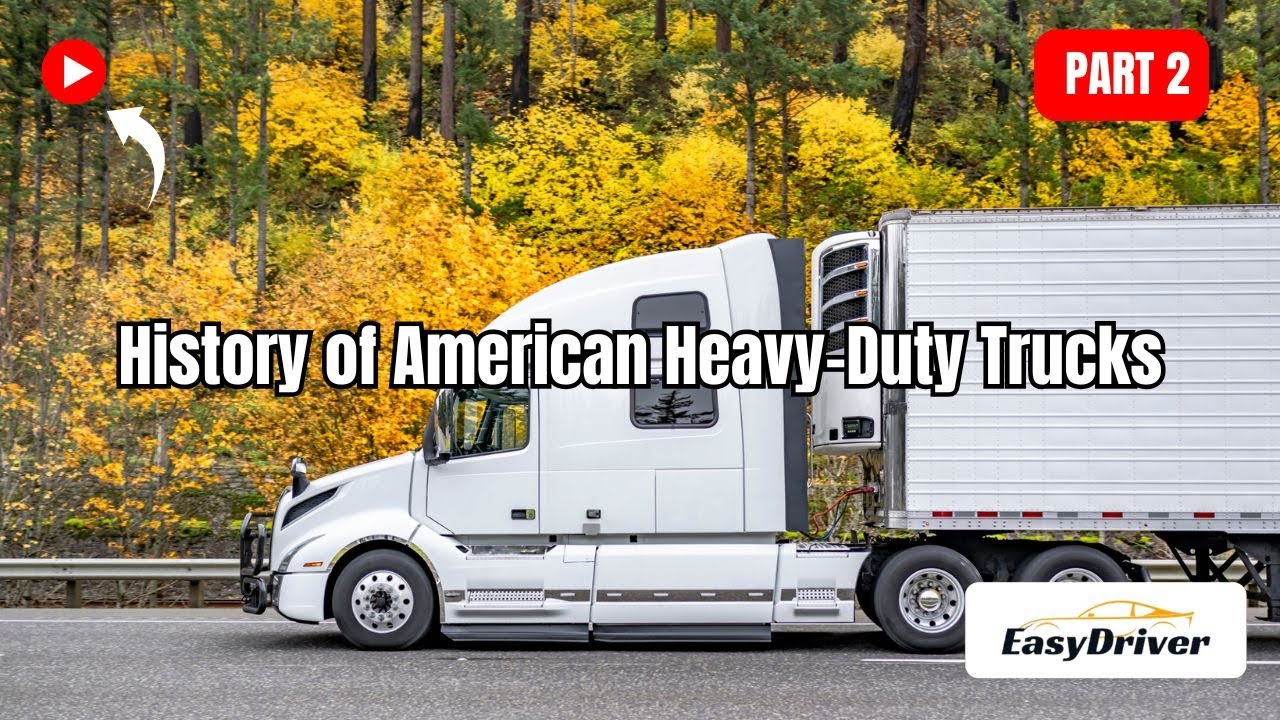 The History of American Heavy-Duty Trucks: Evolution and Legacy | Part ...