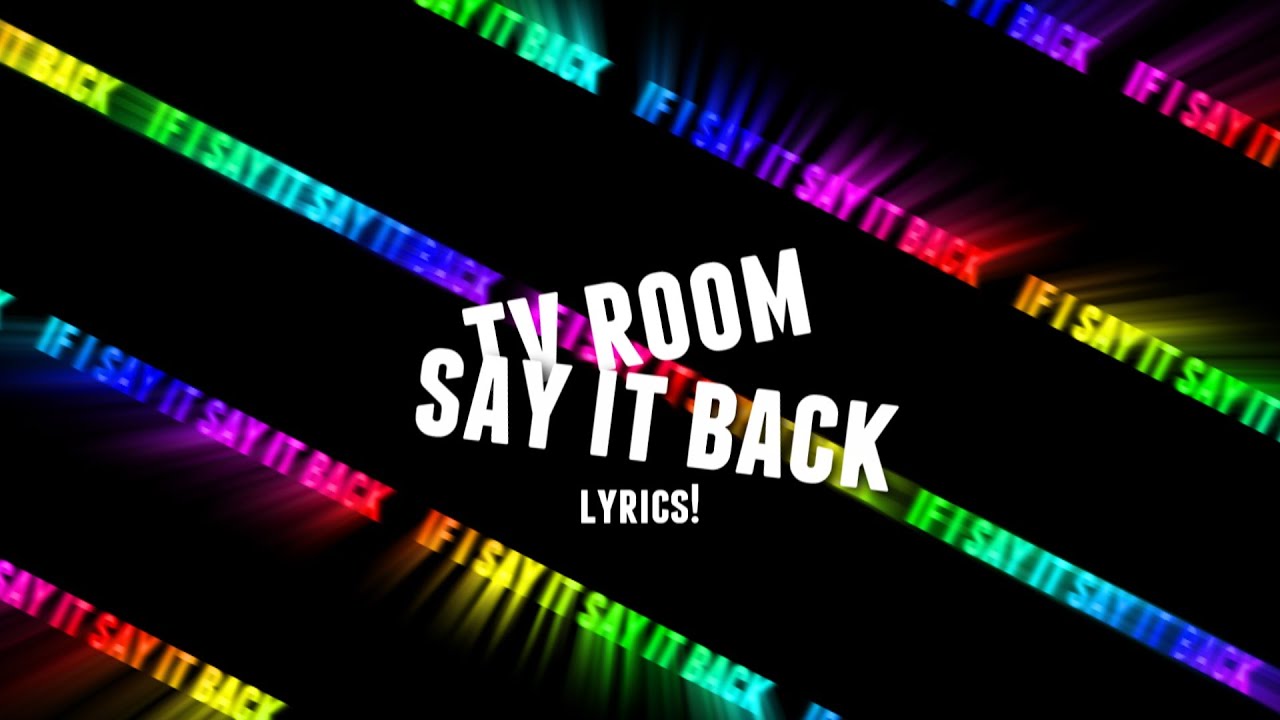 tv room - say it back [lyrics] - YouTube