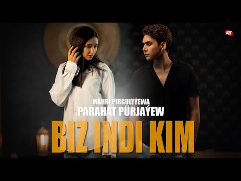 Parahat Purje ft Myahri - Biz indi kim (Official Video)