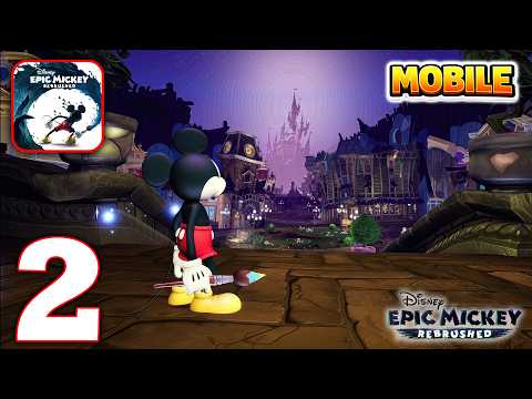 Disney Epic Mickey: Rebrushed Mobile - Gameplay Walkthrough Part 2 (iOS / Android)