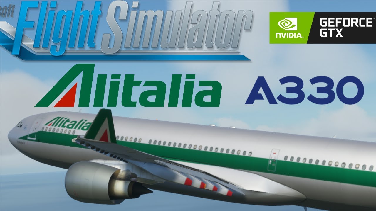 AIRBUS A330-200 Alitalia in MICROSOFT FLIGHT SIMULATOR 2020 [FS2020 ...