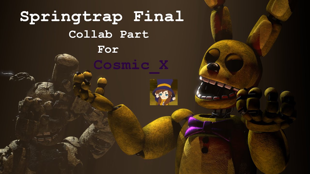 Springtrap Final Collab Part For Cosmic_X - YouTube