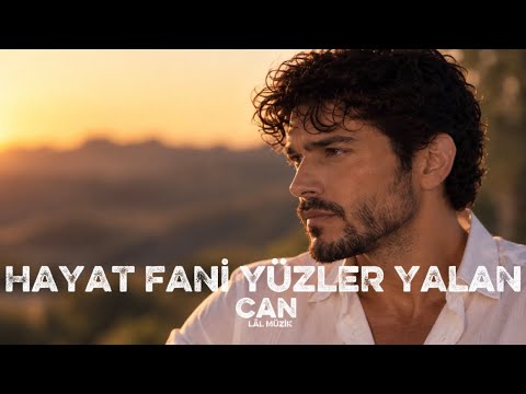 Hayat Fani Yüzler Yalan | Can | Lâl Müzik