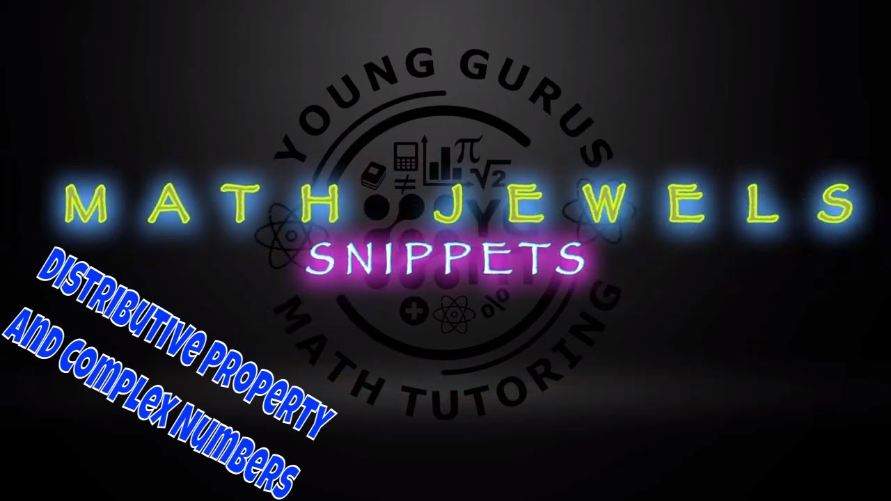 Snippets Distributive Property With Complex Numbers YouTube Snippets Distributive Property With Complex Numbers YouTube