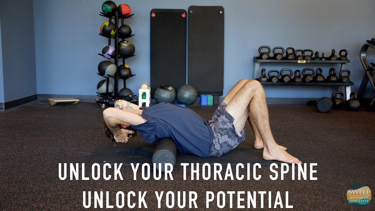Thoracic Extension w Foam Roller: Unlock Your Thoracic Spine, Decrease ...
