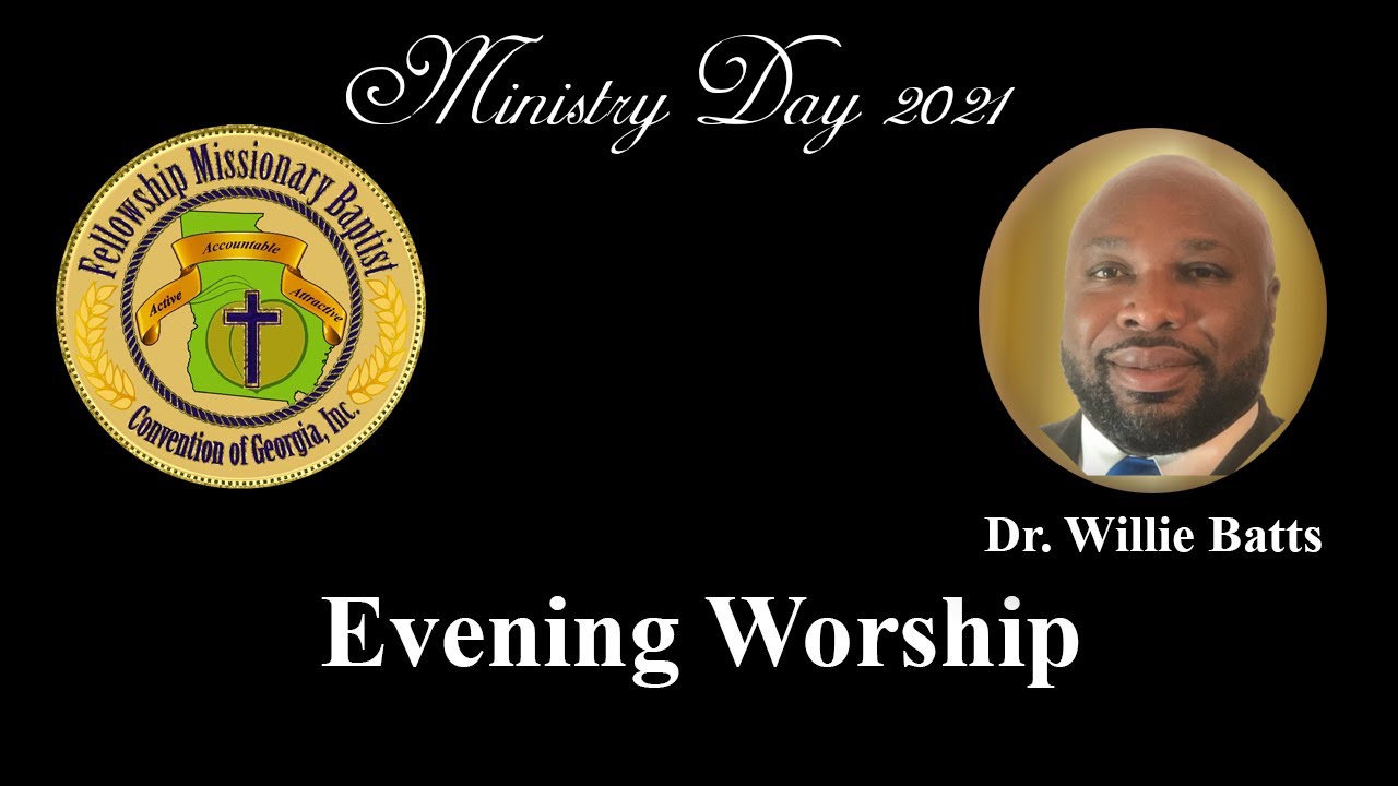 Ministry Day 2021 Dr. Willie Batts May 25, 2021 - YouTube
