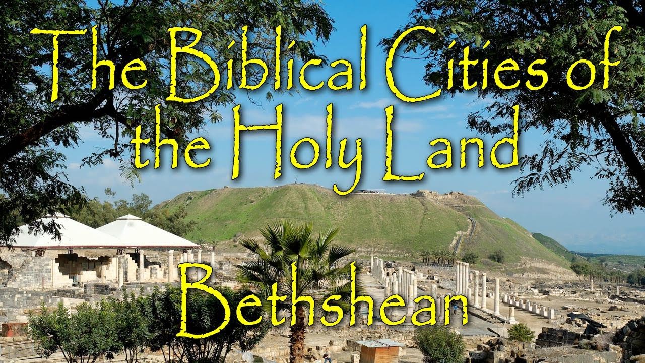 Biblical Cities of the Holy Land: Bethshean (Scythopolis) - YouTube