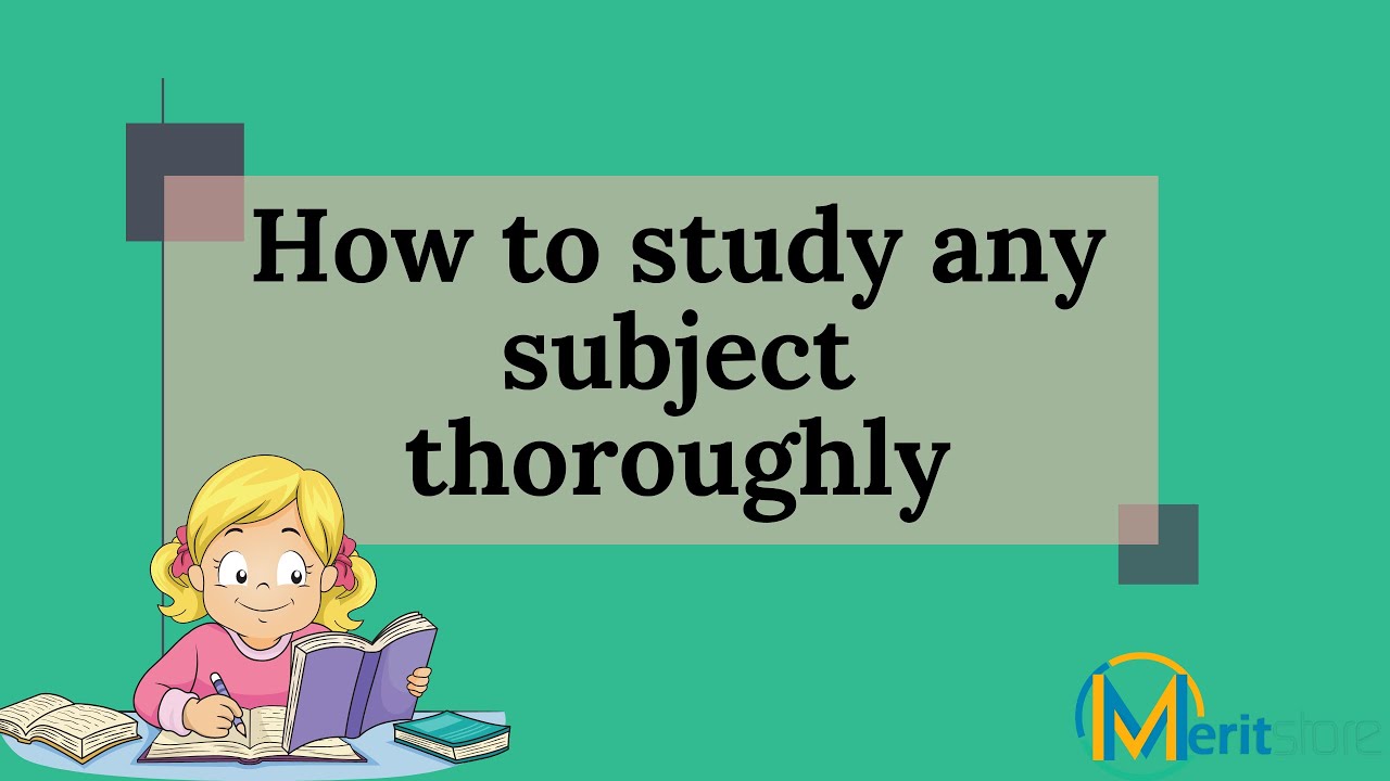 How To Study Any Subject Thoroughly - YouTube