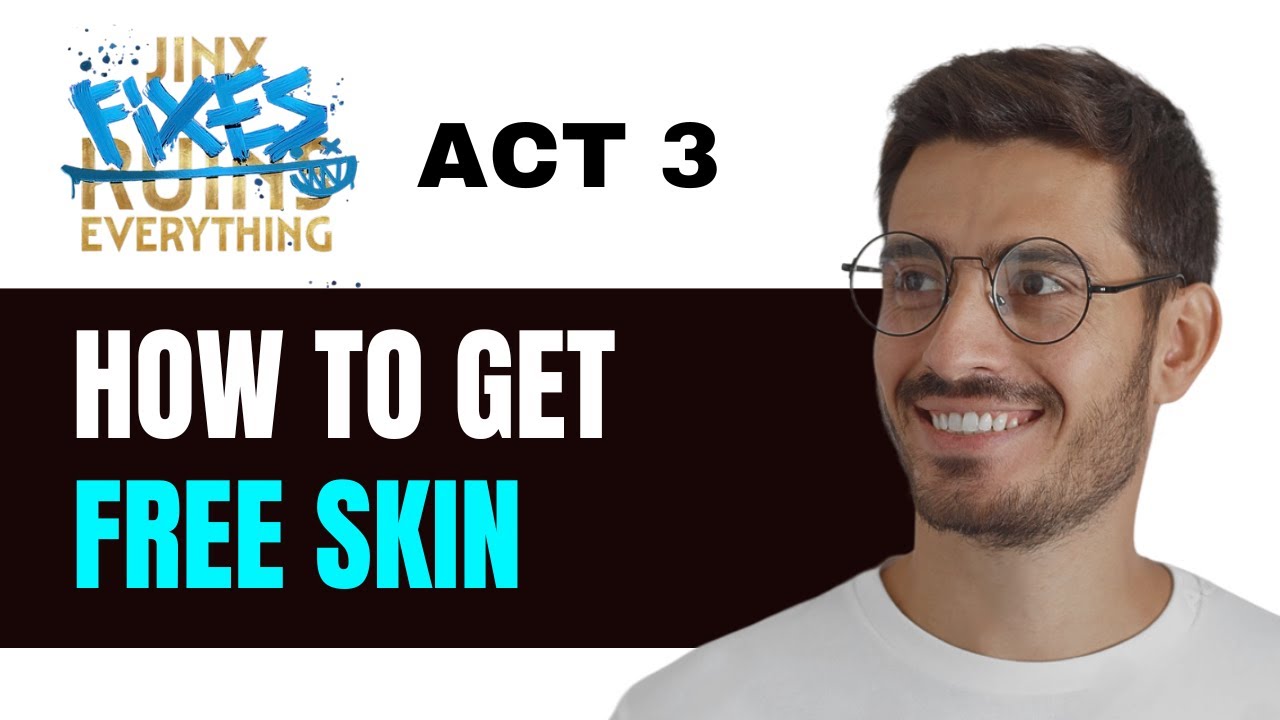 How To Get FREE SKIN In Jinx Fixes Everything ACT 3 - YouTube