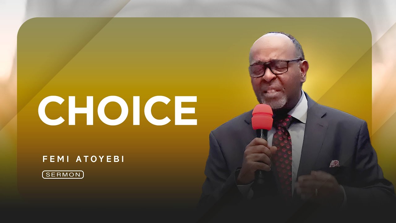 CHOICE | Pastor Femi Atoyebi - YouTube