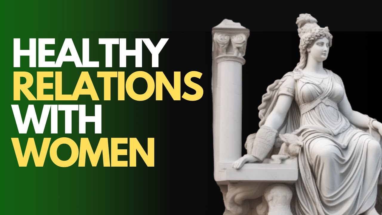 Build healthy relations with women. Stoic philosophy - YouTube