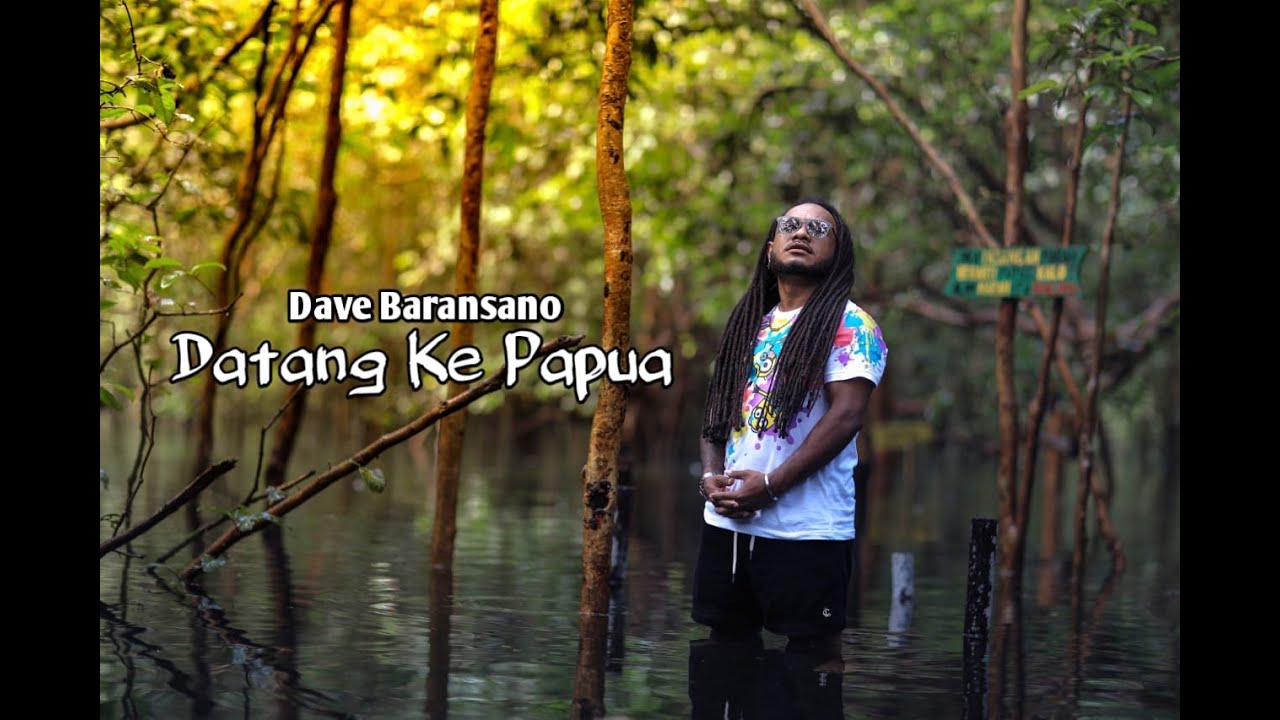 Dave Baransano - Datang Ke Papua ( Official Music Video ) - YouTube