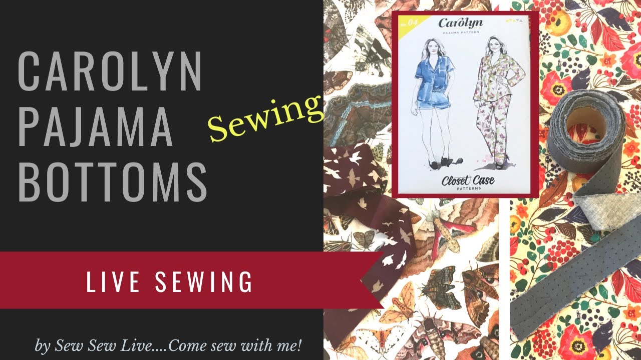 Sewing Carolyn PJ Bottoms by Closet Case Patterns...by Sew Sew Live ...