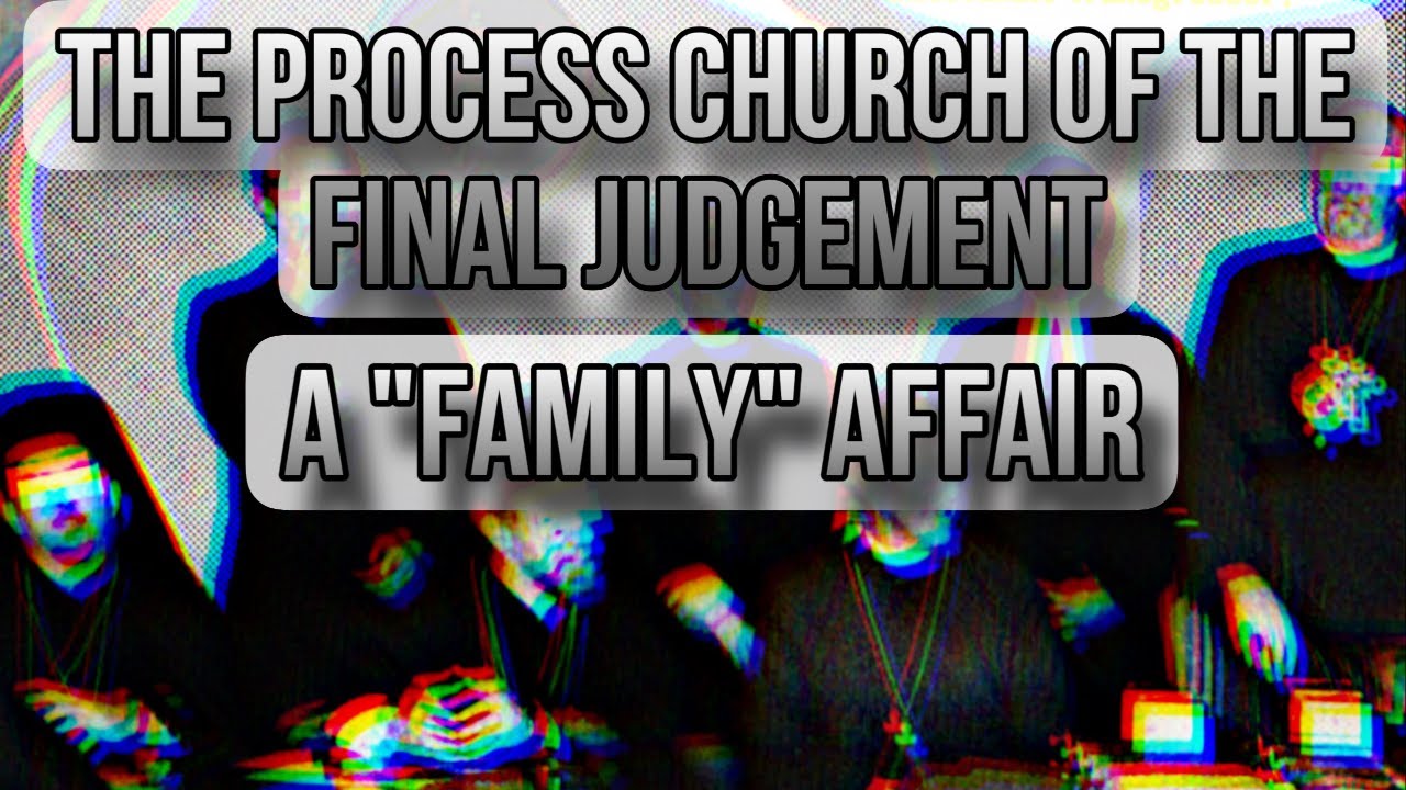 The Process Church of The Final Judgement: A "Family" Affair - YouTube