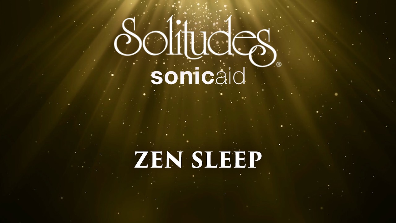 SonicAid Solitudes - Out of the Darkness | Zen Sleep - YouTube