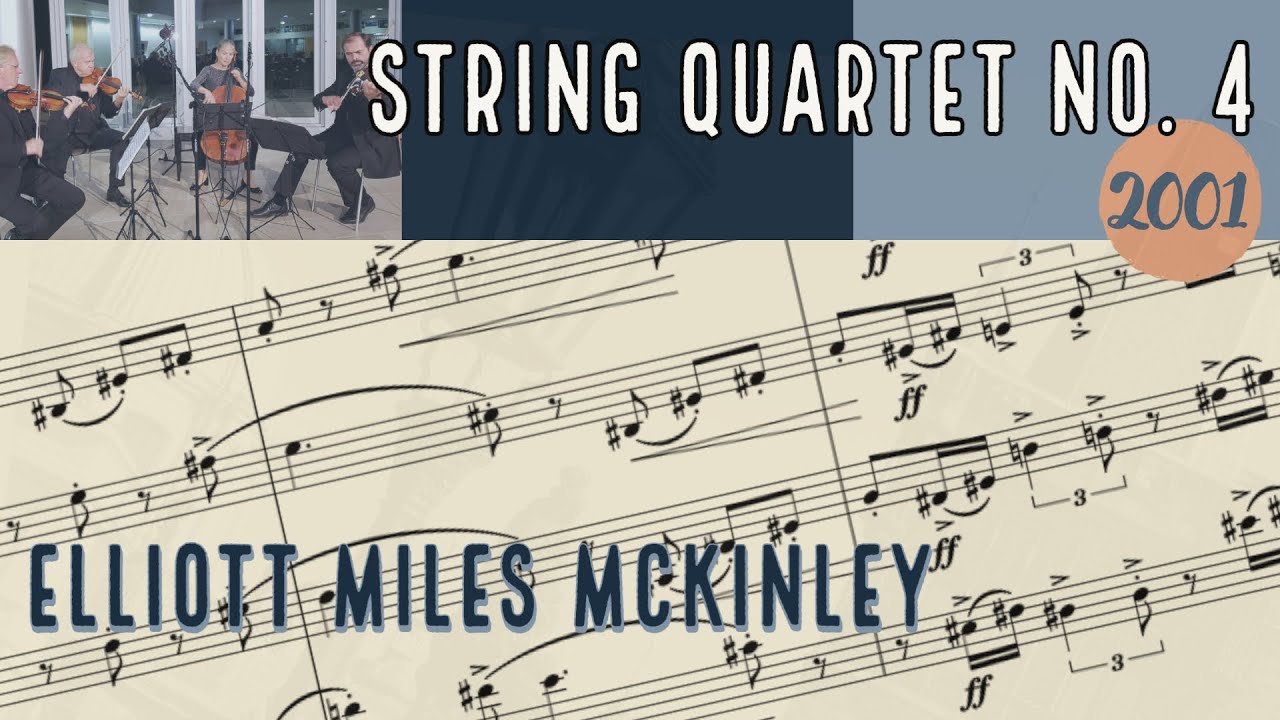 Elliott Miles McKinley: String Quartet No. 4 (2001) - YouTube