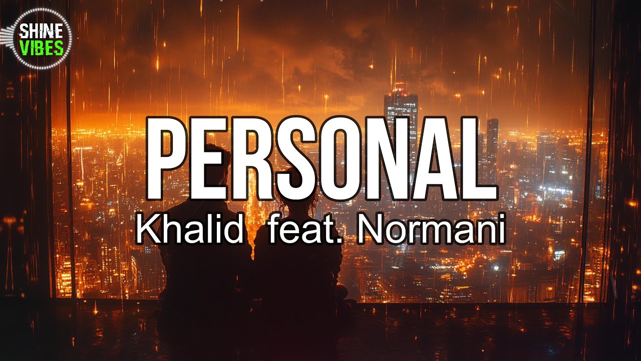 Khalid - Personal (Lyrics) feat. Normani | It's been a while, I miss ...