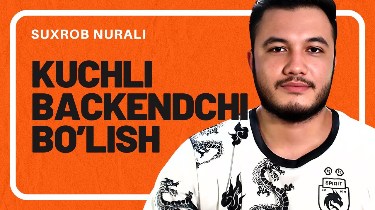 Kuchli Backend Dasturchi Bo'lish Yo'li | Suxrob Nurali - YouTube