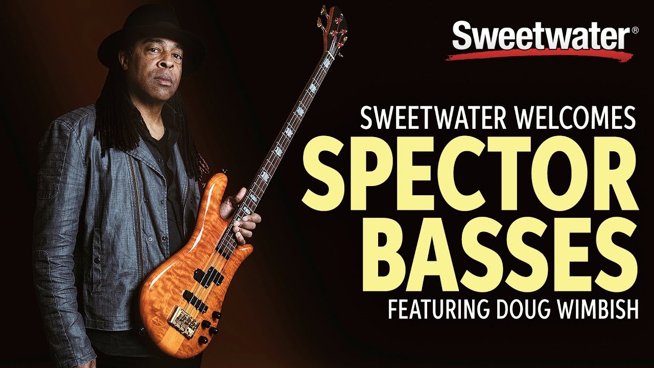 Sweetwater Welcomes Spector Basses with Doug Wimbish - YouTube