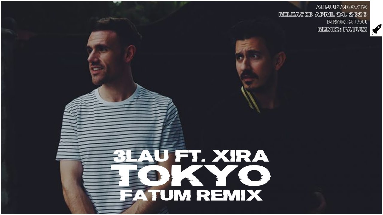 3LAU feat. XIRA - Tokyo (Fatum Remix) - YouTube