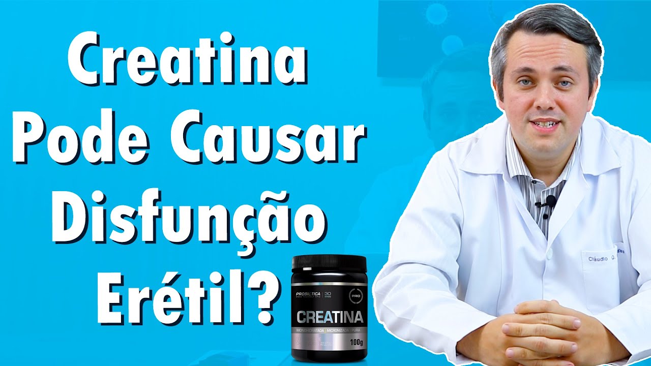 Creatina Causa Impotência Ou Perda Da Função Renal Dr Claudio