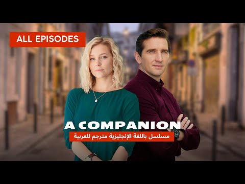 A COMPANION | ALL EPISODES | WATCH ONLINE series in English with Arabic subtitles