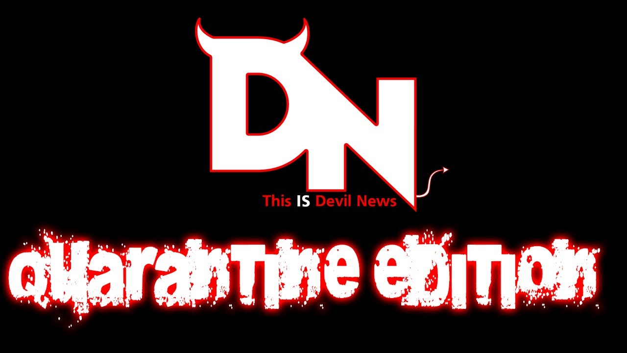 Devil News Quarantine Edition - YouTube