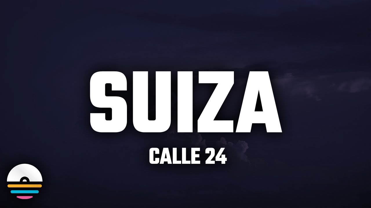 Calle 24 - SUIZA (Letra/Lyrics) - YouTube