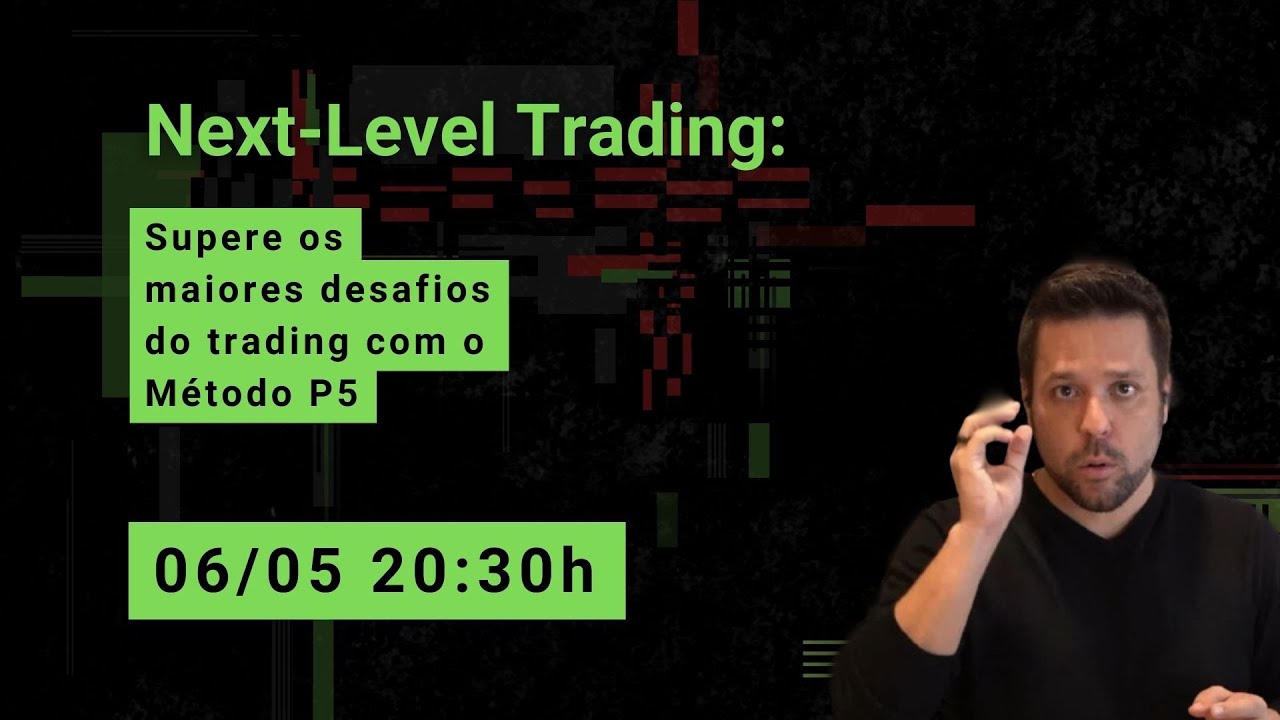 🚨 Next-Level Trading - Método P5 - Tudo o que você precisa para operar ...
