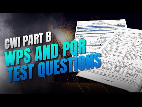 Master WPS & PQR for CWI Part B Exam: Test Questions & Answers, Tips & Detailed Explanations