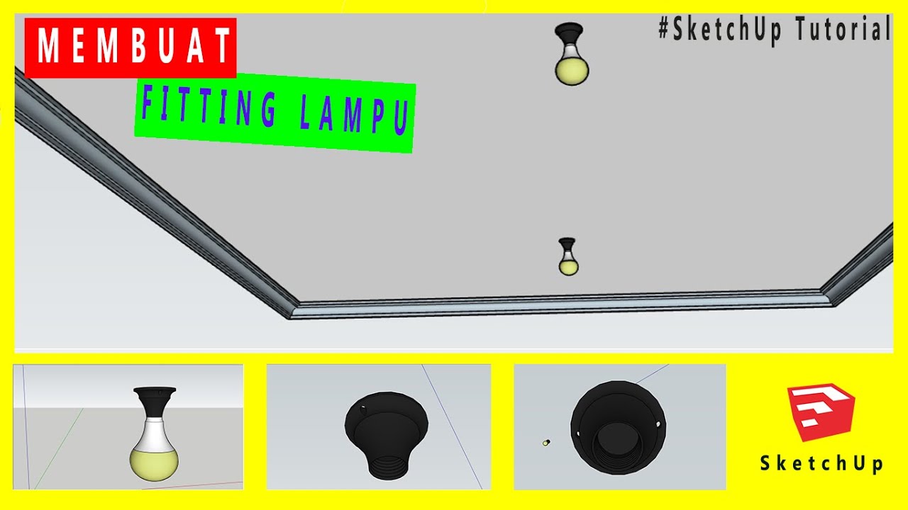 Tutorial Membuat Fitting Lampu di Sketchup !! Tutorial Sketchup - YouTube
