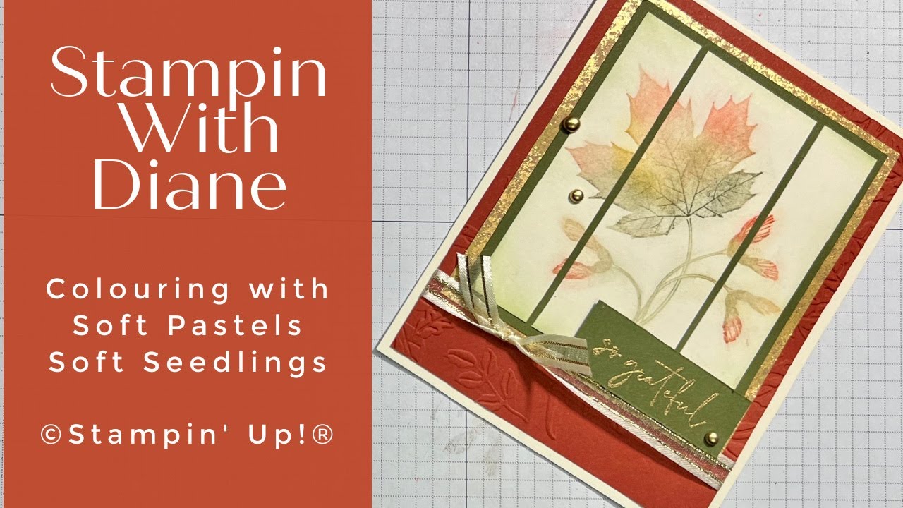Soft Pastels and Soft Seedlings by ©Stampin' Up! ® - YouTube
