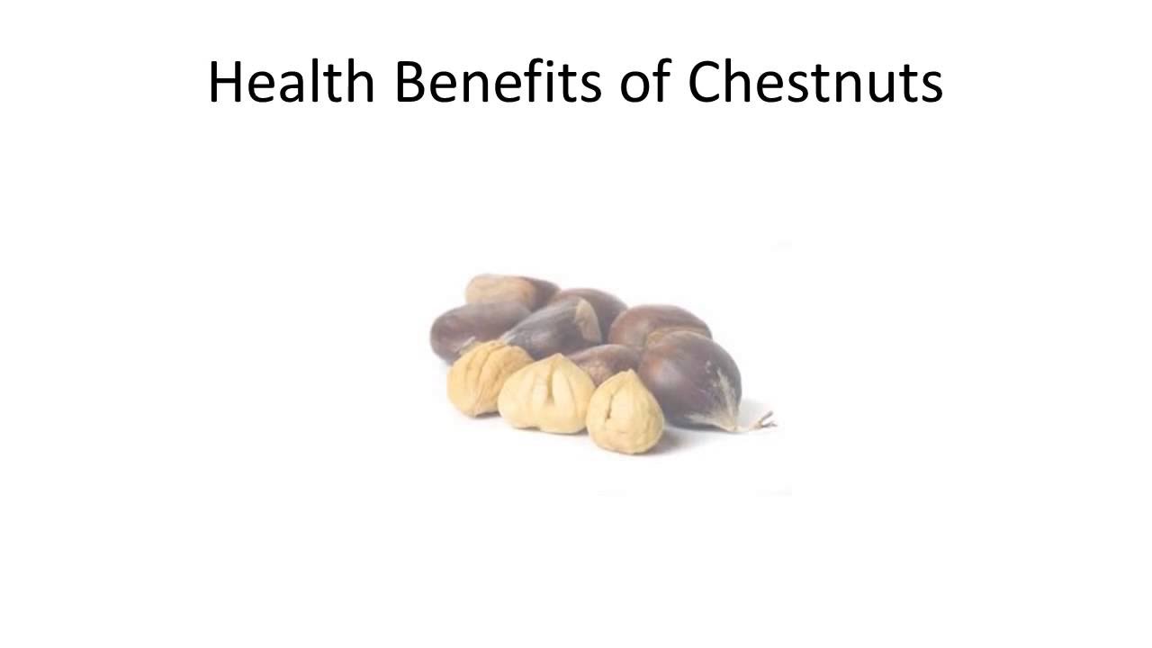 Top 10 Health Benefits and Advantages of Eating Chestnuts - YouTube
