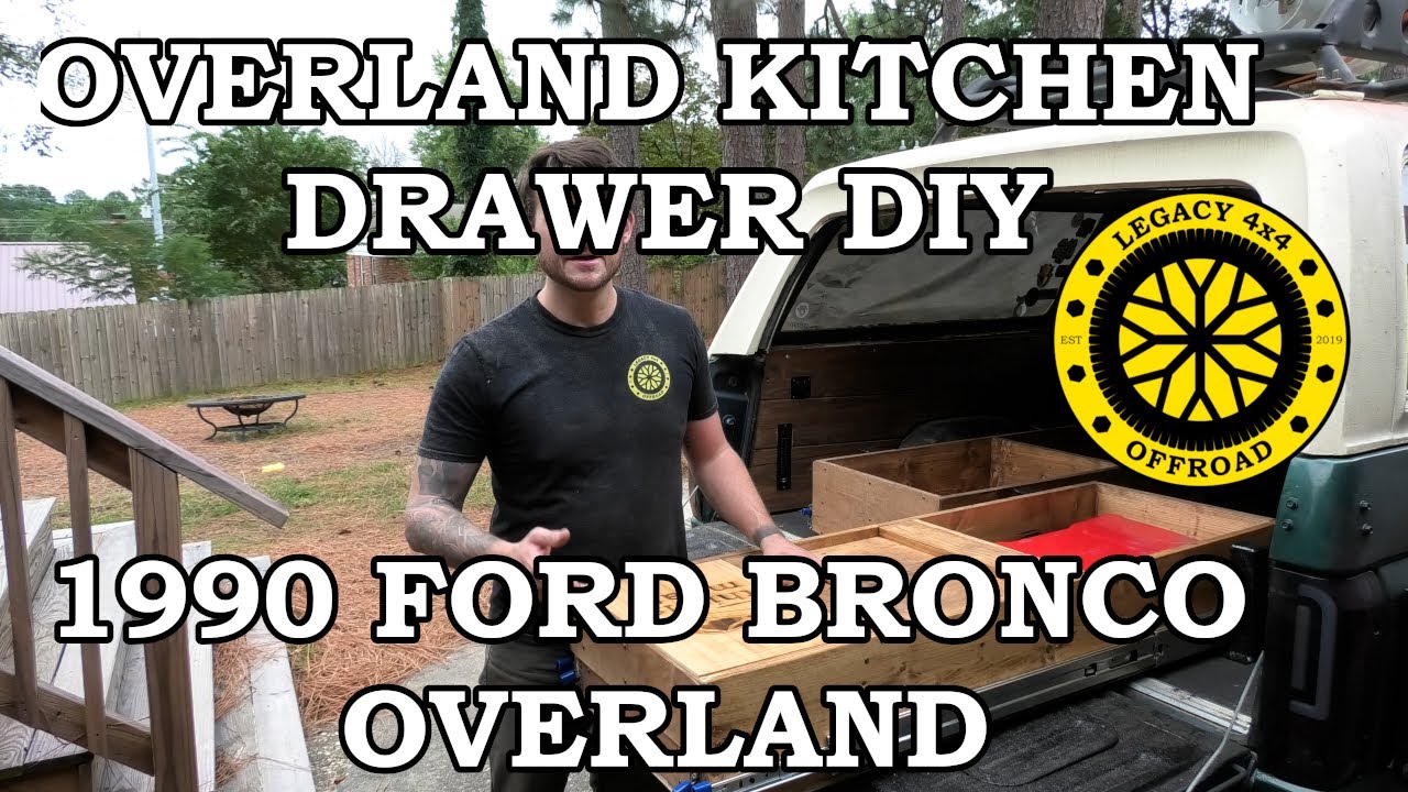 DIY Overland Kitchen Drawer - 1990 Ford Bronco II Legacy 4x4 and Off ...