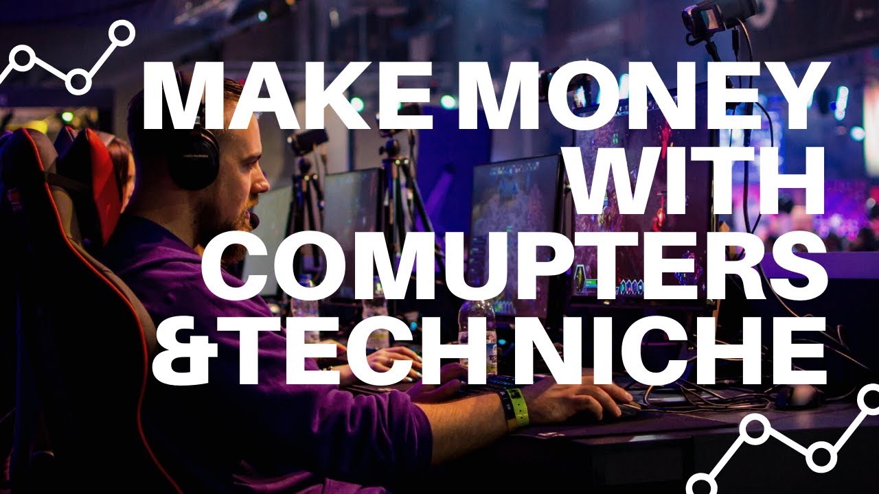 How to Make Money in the Computer and Tech Niche! (Affiliate Marketing ...