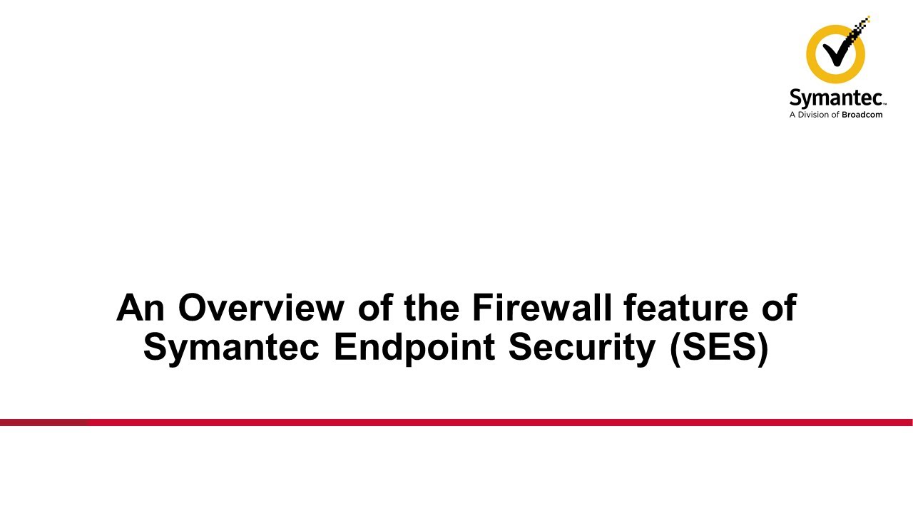 An Overview of the Firewall feature of Symantec Endpoint Security (SES ...