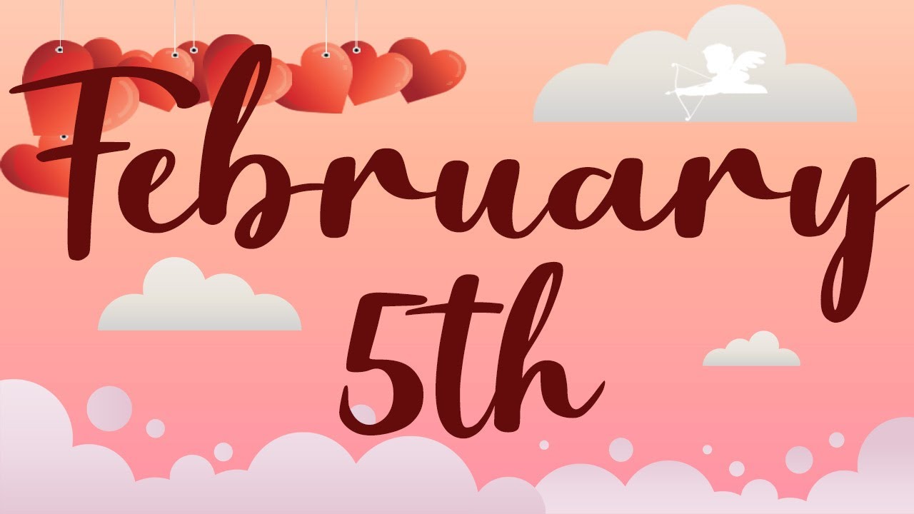 February 5th - YouTube