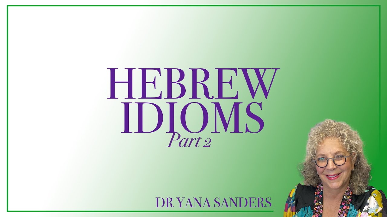 Hebrew Idioms Part 2 - Dr Yana Sanders - YouTube