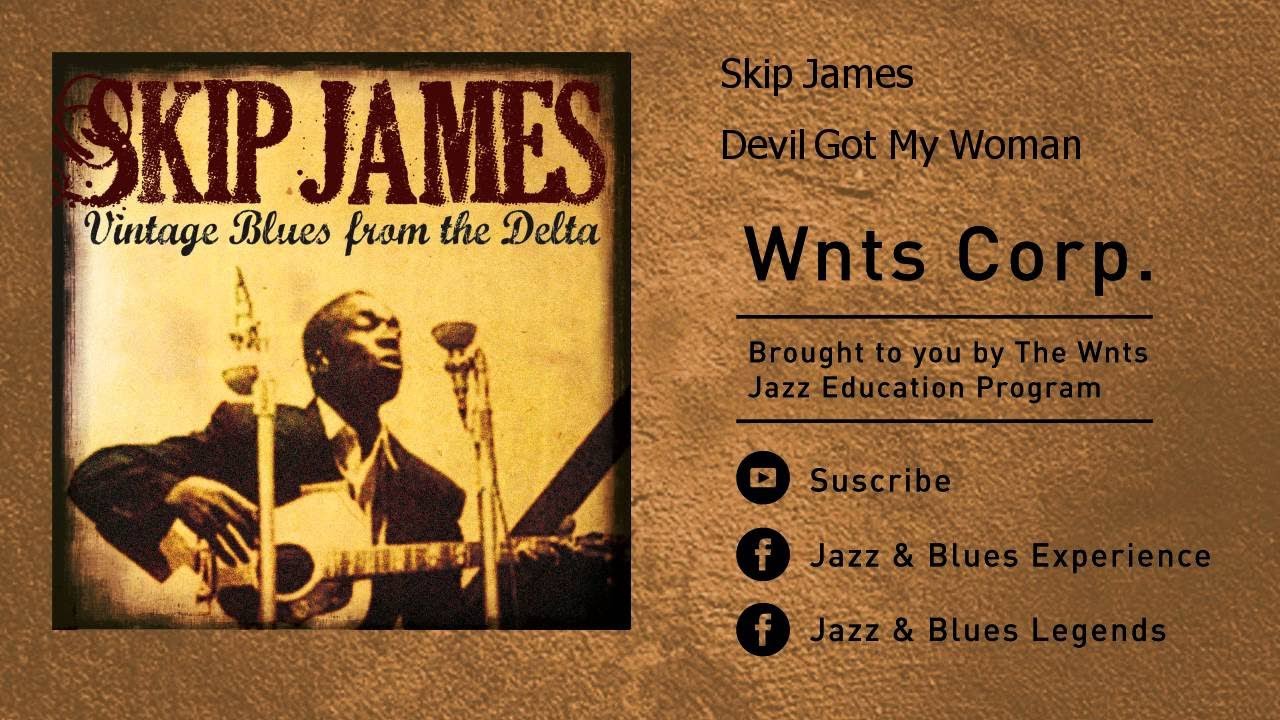 Skip James - Devil Got My Woman - YouTube