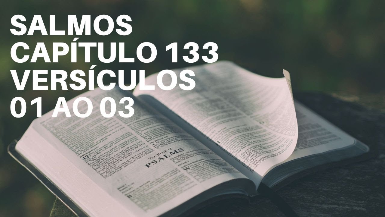 SALMOS CAPITULO 133 - ÁUDIO E LEGENDA - YouTube