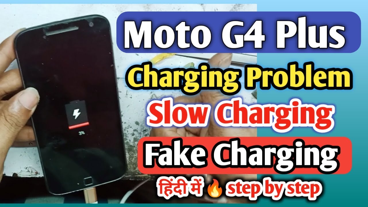 Moto G4 Plus Charging Problem Solution | Moto G4 Plus Slow Charging | Moto G4 Plus Fake charging ...