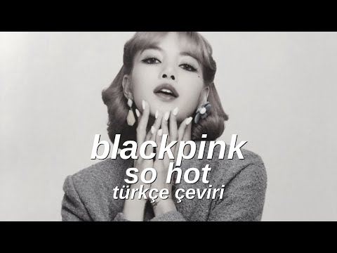 BLACKPINK - So Hot (Türkçe Çeviri)